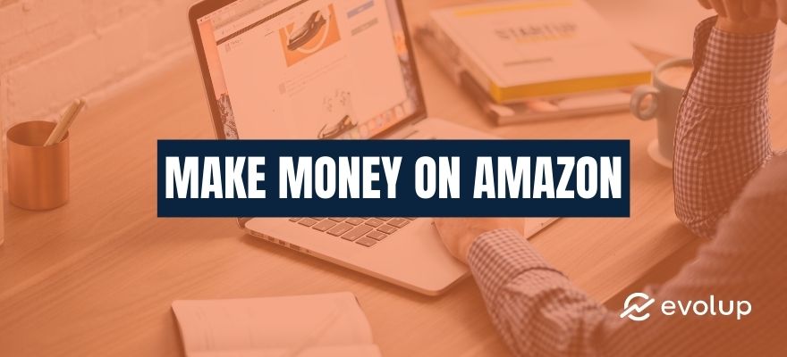 How to Make Money on Amazon: The Top 5 Methods in 2025!