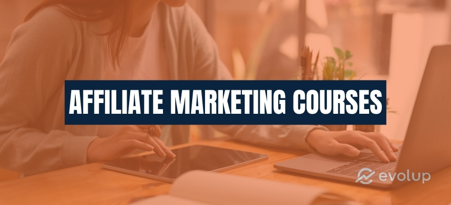13 Best Affiliate Marketing Courses to Try in 2024