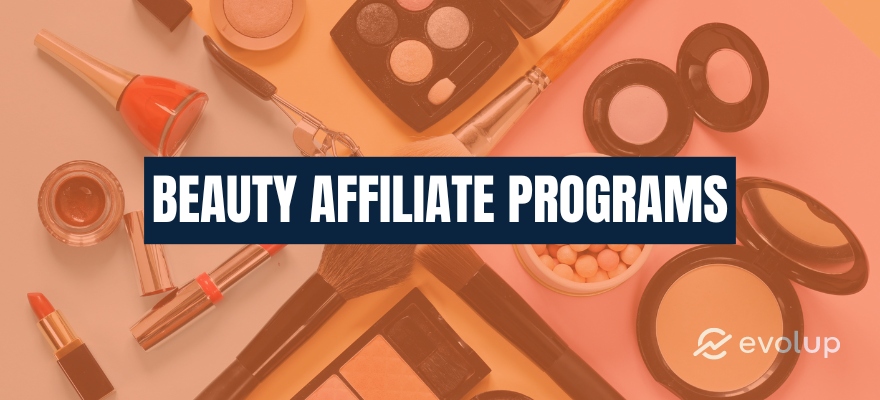 Top 23 Beauty Affiliate Programs to Promote in 2024